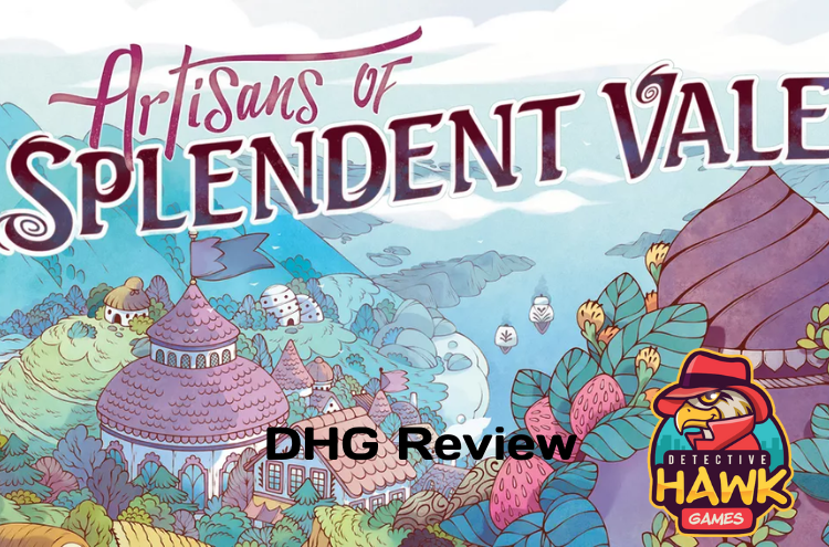 Artisans of Splendent Vale – Detective Hawk Games